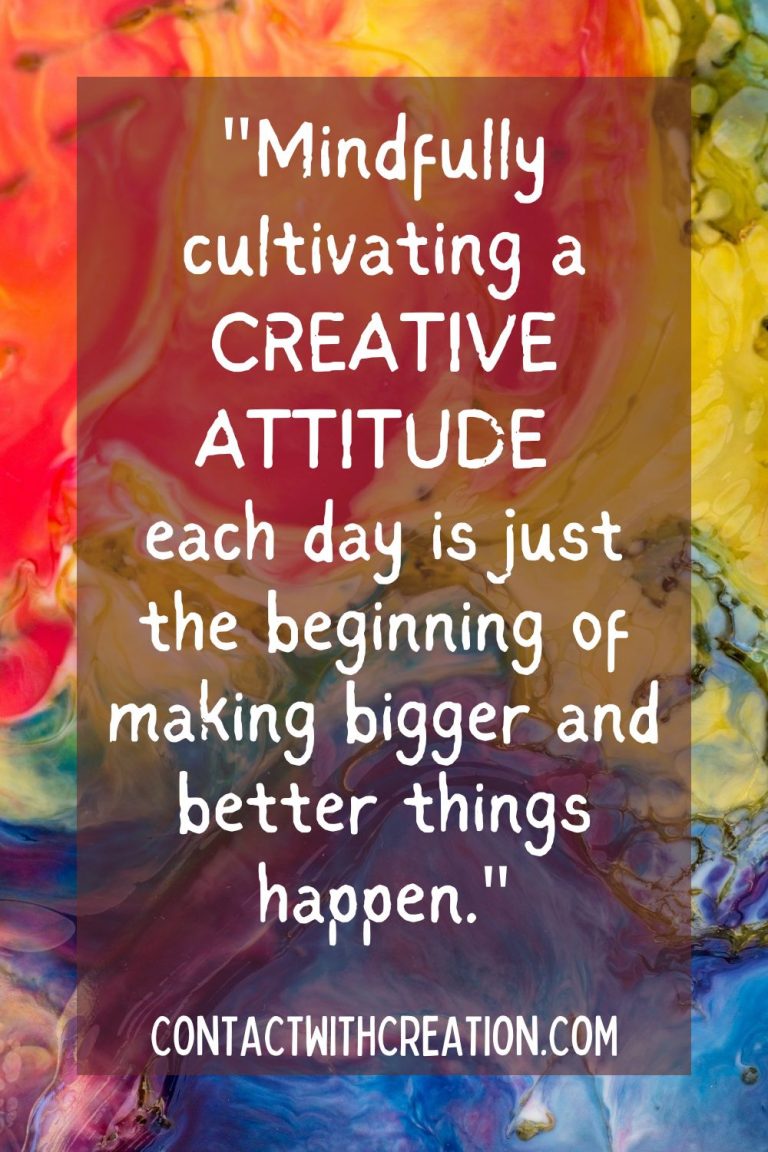 Creative Attitude: For Constant Creativity! | Contact with Creation